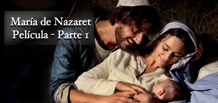 María de Nazaret - Parte 1 - Hacia Dios